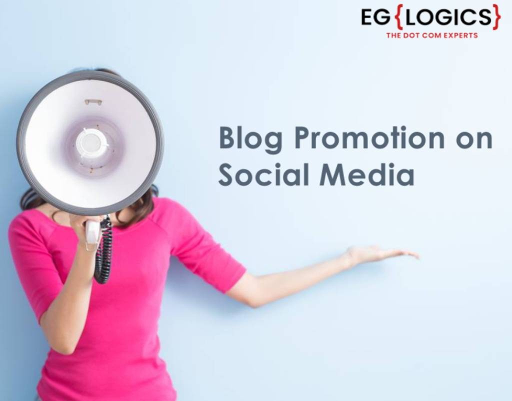 Effective Ways To Promote Your Blog on Social Media - EGlogics Softech ...